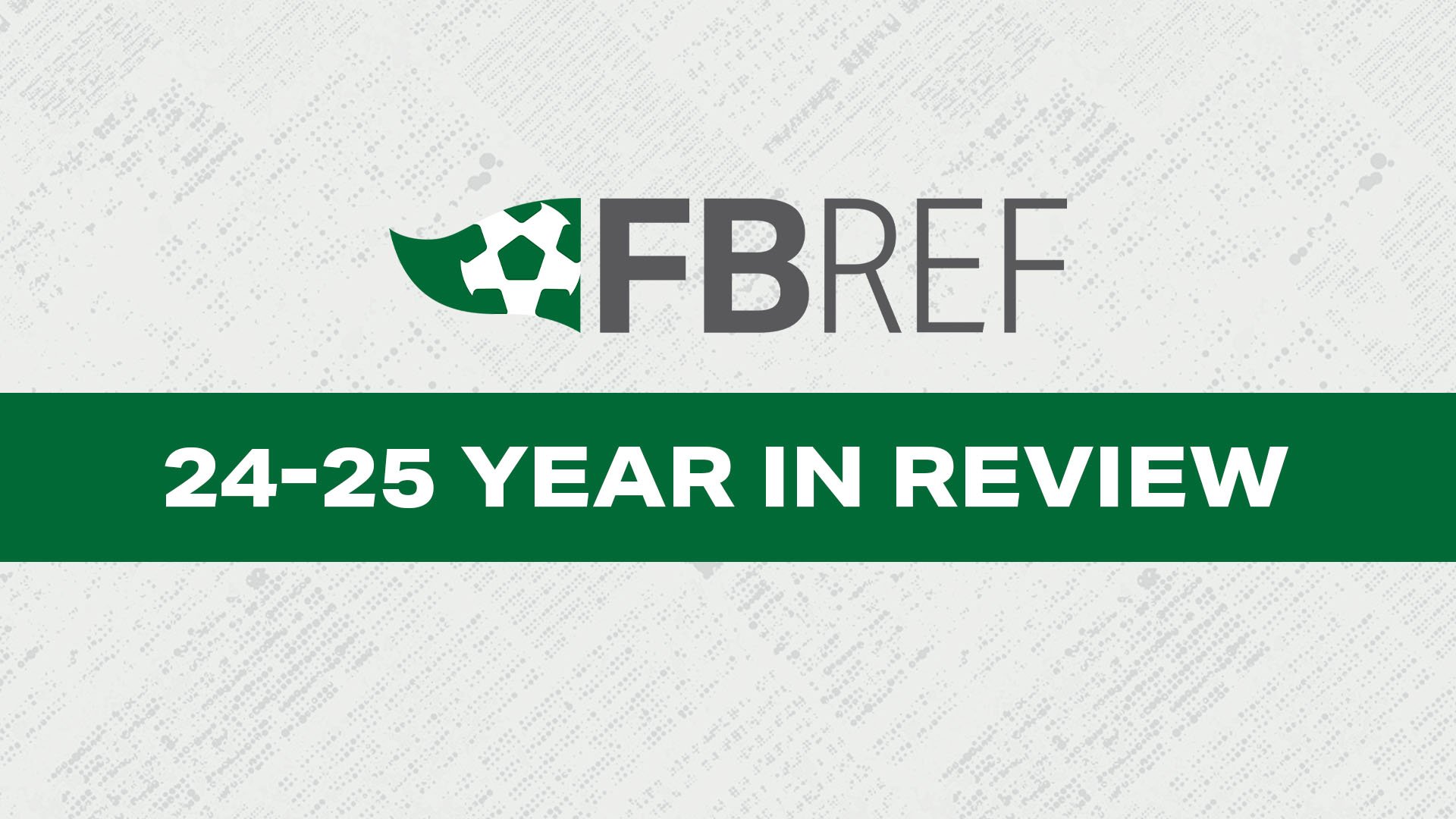 FBref | 2024-25 Review